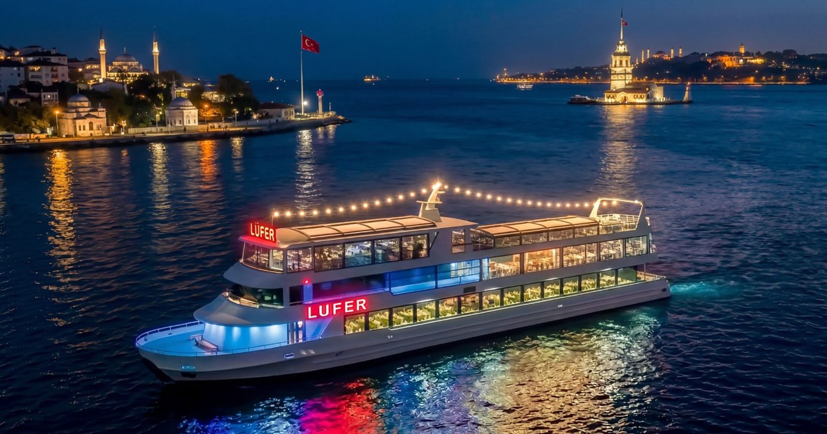 Bosphorus Dinner Cruise | LUFER Tour